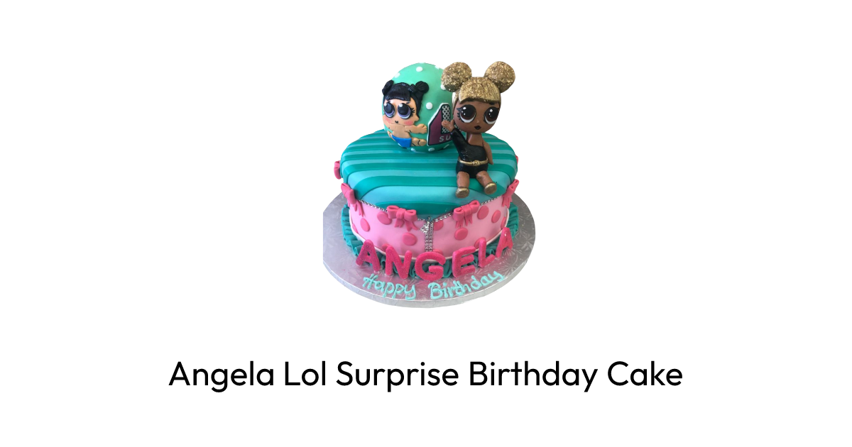 Angela Lol Surprise Birthday Cake | Rashmi's Bakery