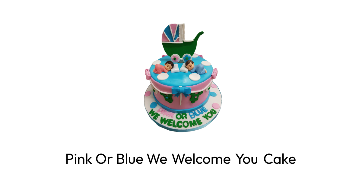Pink Or Blue We Welcome You Cake | Rashmi's Bakery